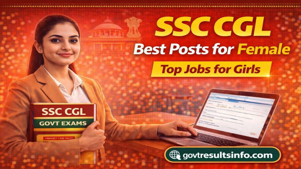 Best SSC CGL Posts for Female Candidates 2026 (Safe, Desk Job & High ...